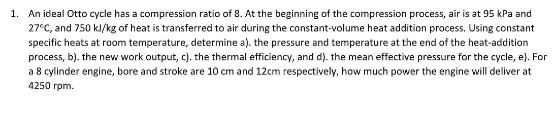 Solved 1. An ideal Otto cycle has a compression ratio of 8 . | Chegg.com
