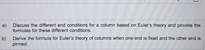 Solved a) Discuss the different end conditions for a column | Chegg.com