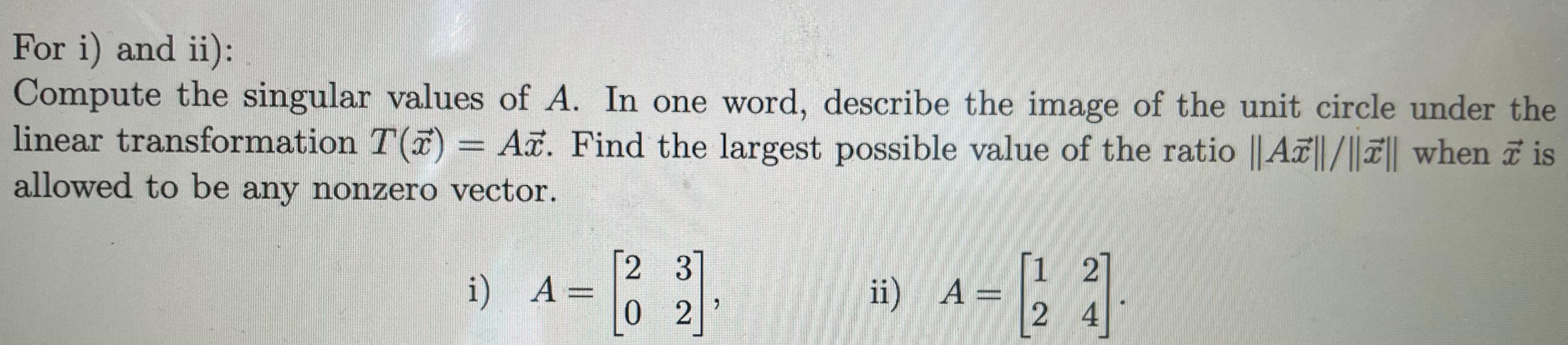 Solved Please evaluate i) only - Find the singular matrix | Chegg.com