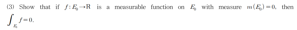 Solved (3) Show that if f:E0→R is a measurable function on | Chegg.com