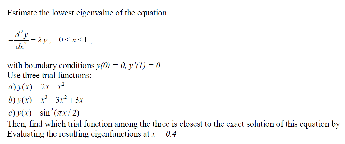 Solved Estimate the lowest eigenvalue of the equation d'y ?, | Chegg.com