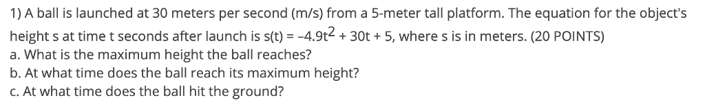 Solved 1) A ball is launched at 30 meters per second (m/s) | Chegg.com