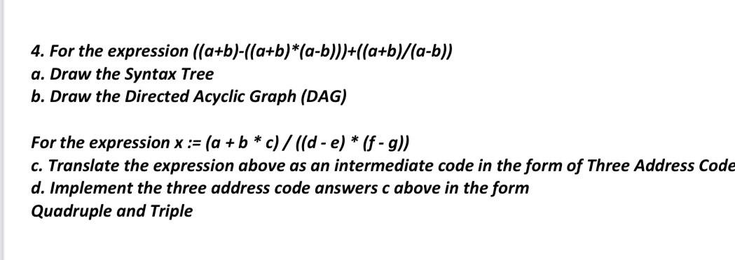 Solved 4. For the expression a. Draw the Syntax Tree b. Draw | Chegg.com