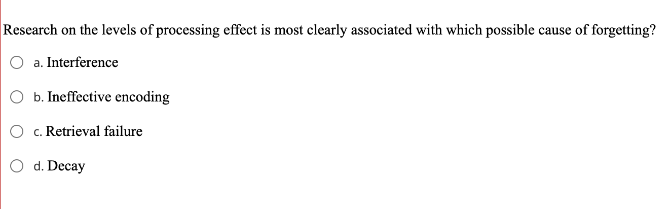 Solved Research on the levels of processing effect is most | Chegg.com