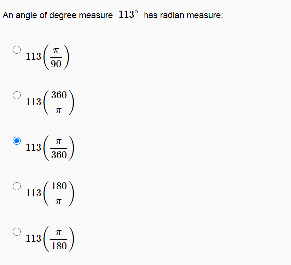 Solved An angle of degree measure 113° has radian measure: | Chegg.com