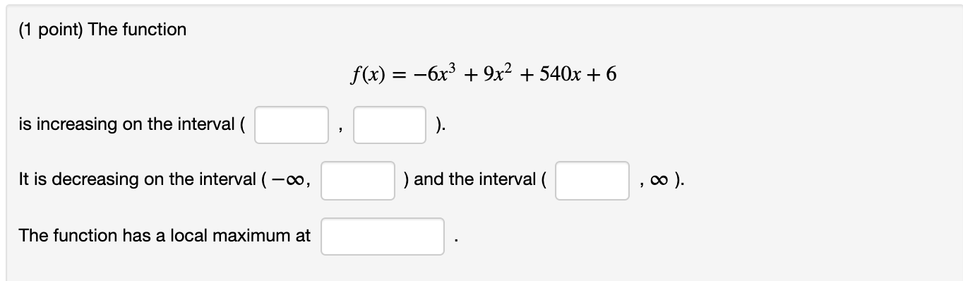 Solved (1 point) The function f(x) = -6x3 + 9x2 + 540x + 6 | Chegg.com