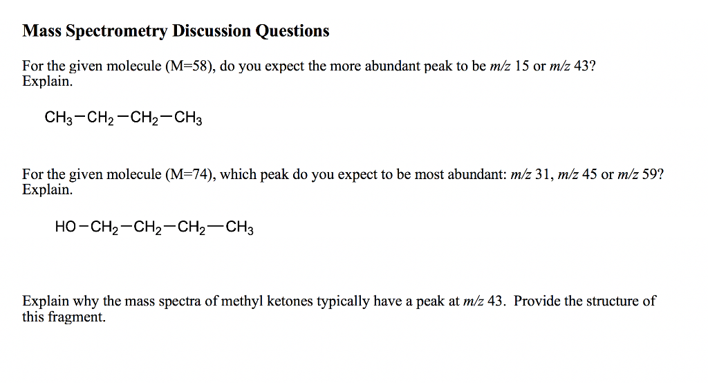 Solved Mass Spectrometry Discussion Questions For the given | Chegg.com