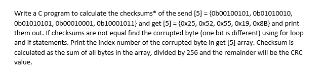 Solved Write a C program to calculate the checksums* of the | Chegg.com