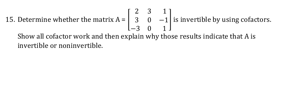 Solved 2 3 11 15. Determine whether the matrix A = 3 0 -1 is | Chegg.com