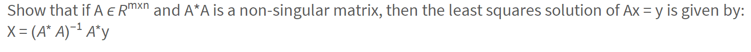 Solved Show that if Aerman and A*A is a non-singular matrix, | Chegg.com