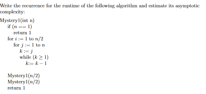 Solved Write the recurrence for the runtime of the following | Chegg.com