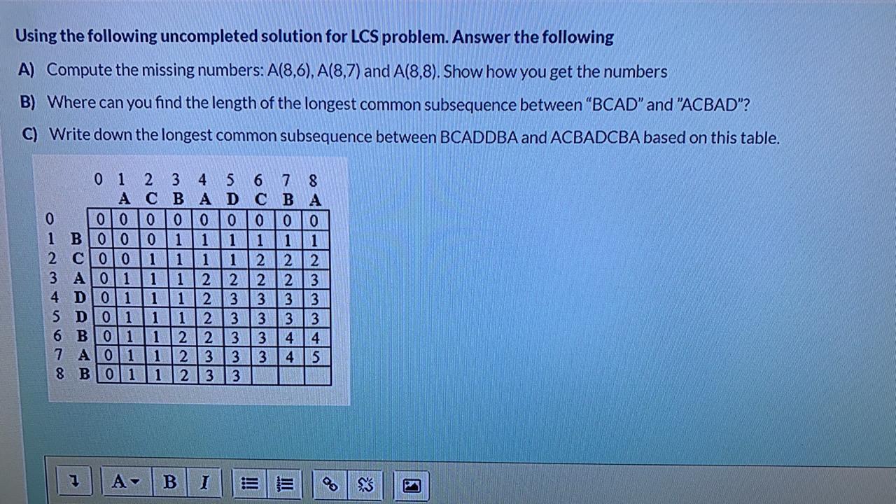 Solved Using the following uncompleted solution for LCS | Chegg.com