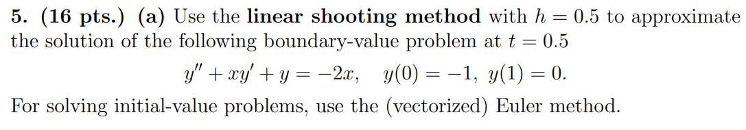 5. (16 pts.) (a) Use the linear shooting method with | Chegg.com