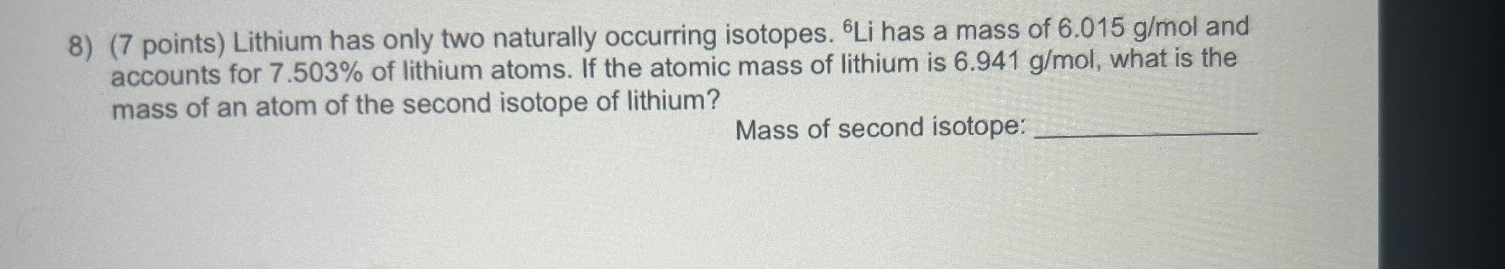 Solved (7 ﻿points) ﻿Lithium has only two naturally occurring | Chegg.com