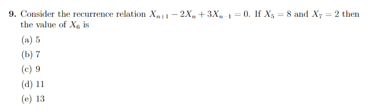 Solved 9. Consider the recurrence relation Xn∣1−2Xn+3Xn1=0. | Chegg.com