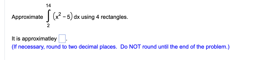 Solved Approximate ∫214(x2−5)dx using 4 rectangles. It is | Chegg.com