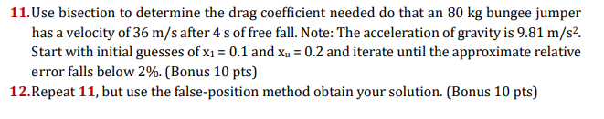 Solved 11. Use bisection to determine the drag coefficient | Chegg.com