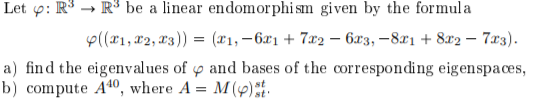 Solved Let 4: R→ R* be a linear endomorphism given by the | Chegg.com