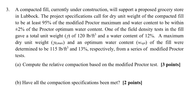 Solved 3. A compacted fill, currently under construction, | Chegg.com