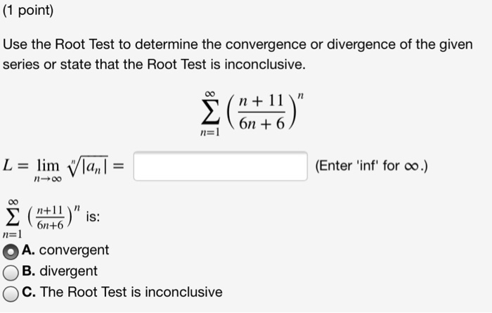 Solved (1 point) Use the Root Test to determine the | Chegg.com