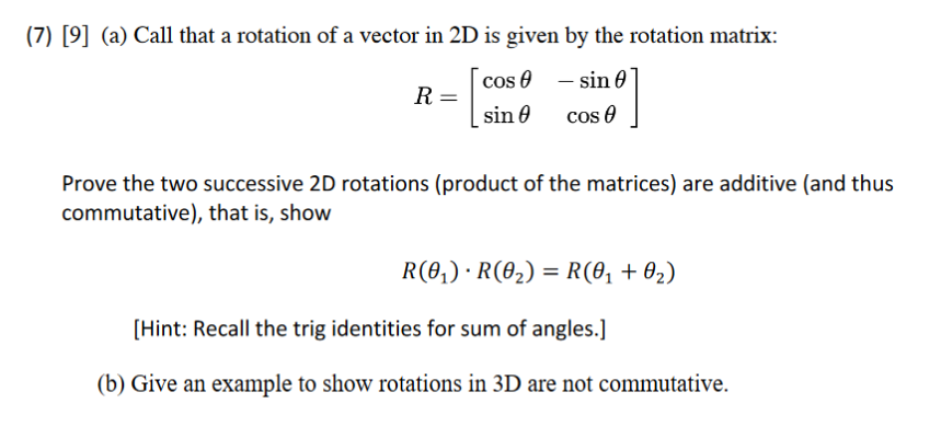 Solved (7) [9] (a) Call that a rotation of a vector in 2D is | Chegg.com