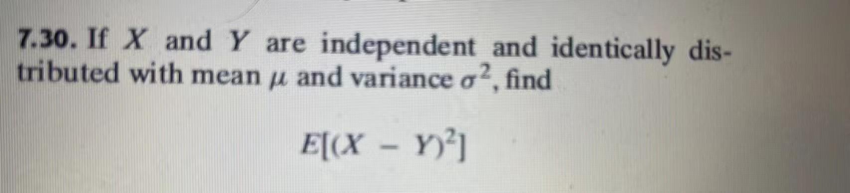 Solved 7.30. If X and Y are independent and identically dis- | Chegg.com