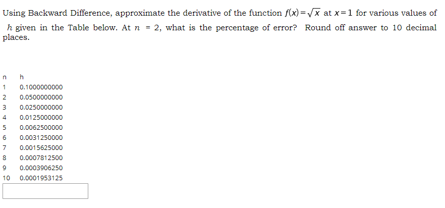 Solved Using Backward Difference, approximate the derivative | Chegg.com