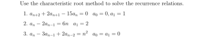 Solved Use the characteristic root method to solve the | Chegg.com