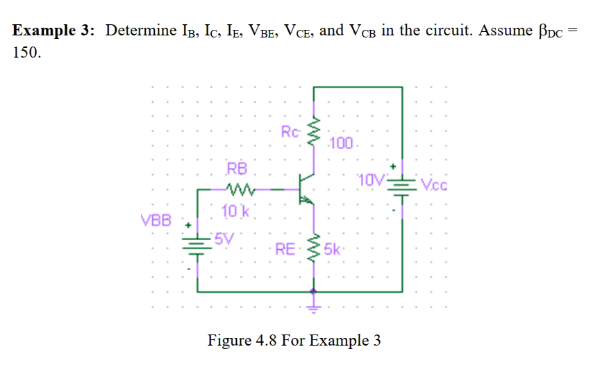 Solved = Example 3: Determine IB, Ic, IE, VBE, VCE, and VcB | Chegg.com