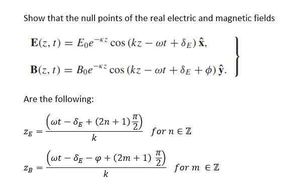 Solved Show that the null points of the real electric and | Chegg.com