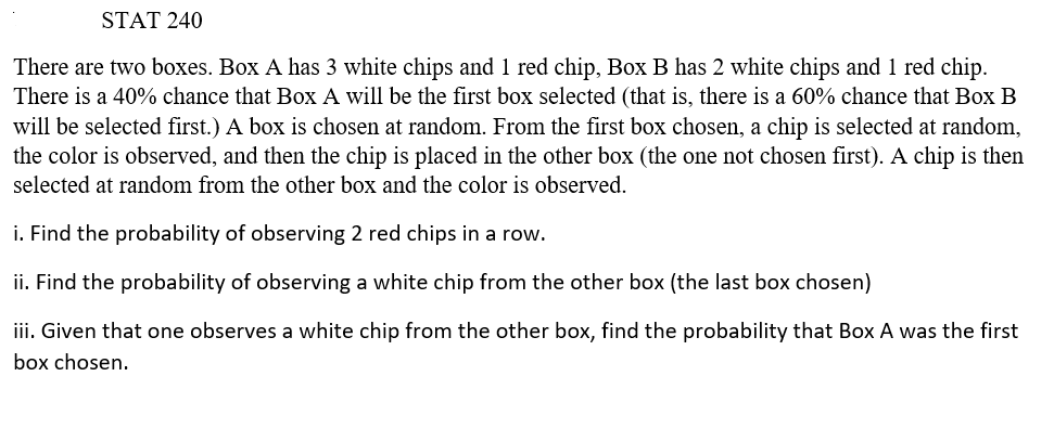 Solved There are two boxes. Box A has 3 white chips and 1 | Chegg.com