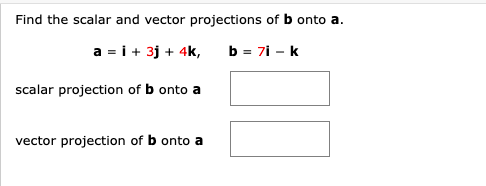 Solved Find the scalar and vector projections of b onto a. a | Chegg.com