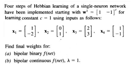 Solved Four steps of Hebbian learning of a single-neuron | Chegg.com