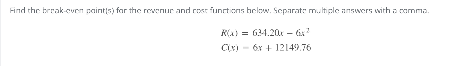 Solved Find the break-even point(s) ﻿for the revenue and | Chegg.com