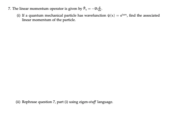 Solved 7 The Linear Momentum Operator Is Given By P I