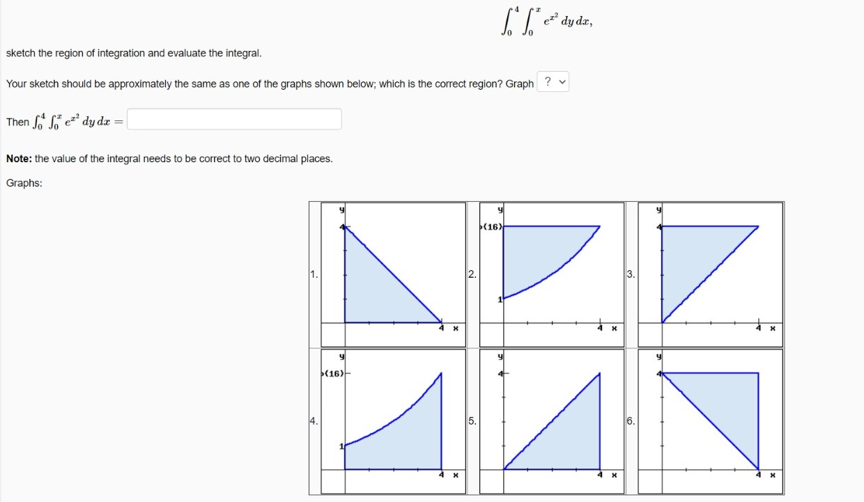 Solved For the integral ∫40∫x0ex2dydx, sketch the region of | Chegg.com