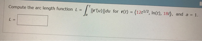 Solved Compute the arc length function L= llr(u)lldu for | Chegg.com