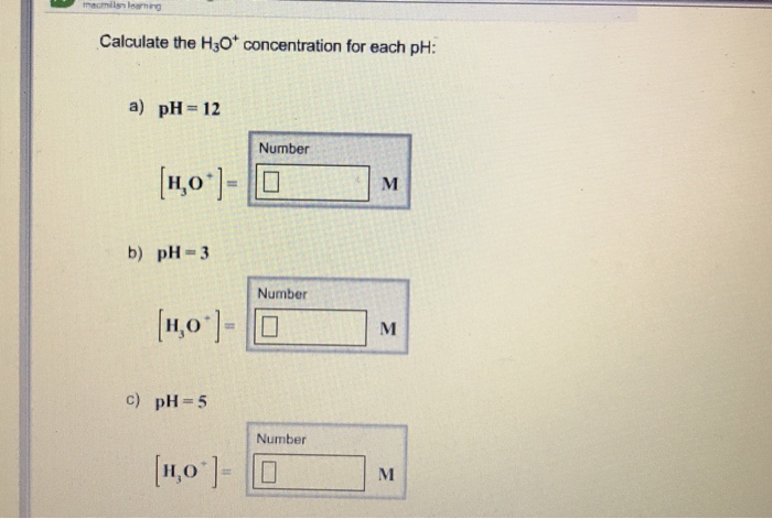 Solved Calculate the H3o concentration for each pH: a) pH = | Chegg.com