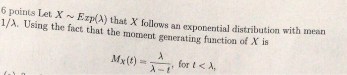 Solved 6 points Let X~ Exp(A) that X follows an exponential | Chegg.com