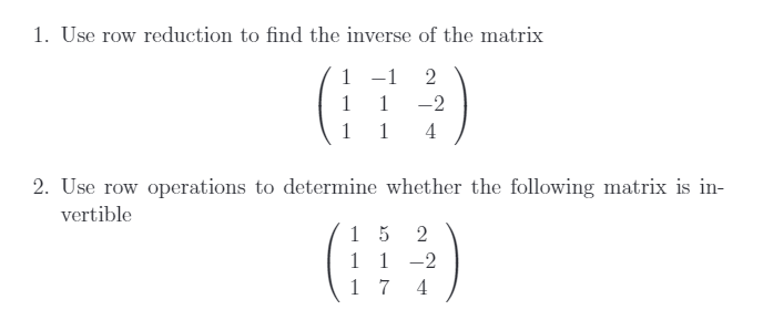 Solved 1. Use row reduction to find the inverse of the | Chegg.com