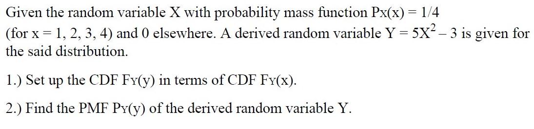 Solved Given the random variable X with probability mass | Chegg.com