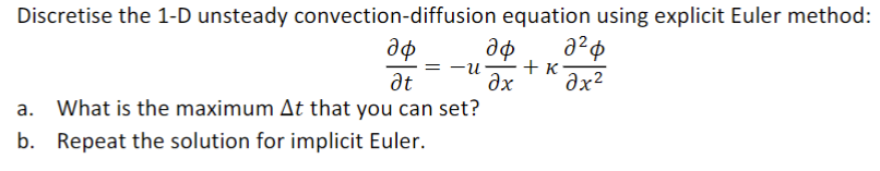 Solved Discretise the 1-D unsteady convection-diffusion | Chegg.com