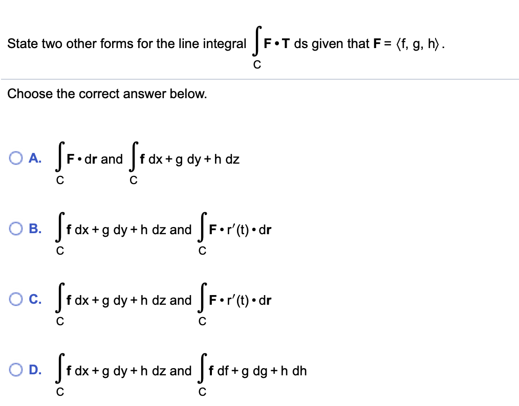 Solved State Two Other Forms For The Line Integral F T Ds