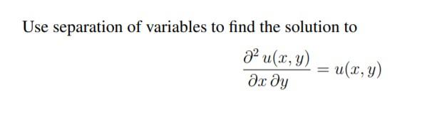 Solved Use separation of variables to find the solution to | Chegg.com