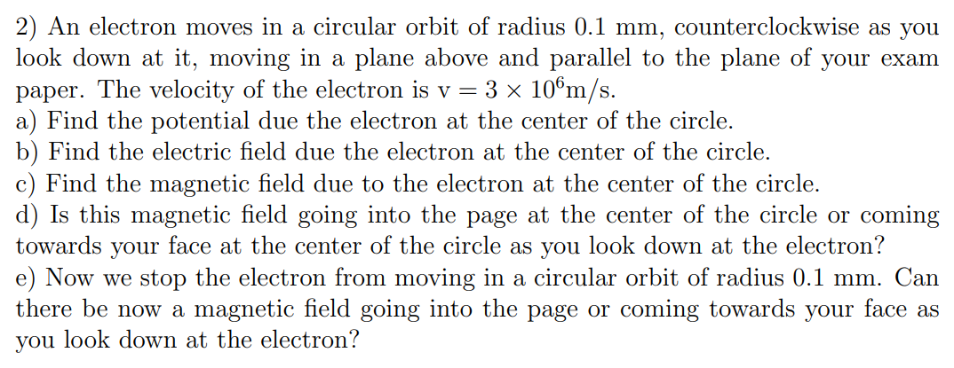 [Solved]: 2) An electron moves in a circular orbit of radi