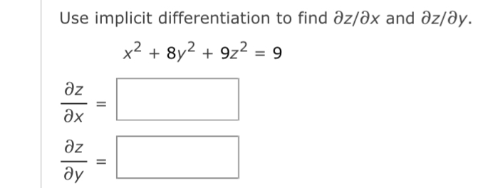 Solved Use implicit differentiation to find delzdelx and | Chegg.com