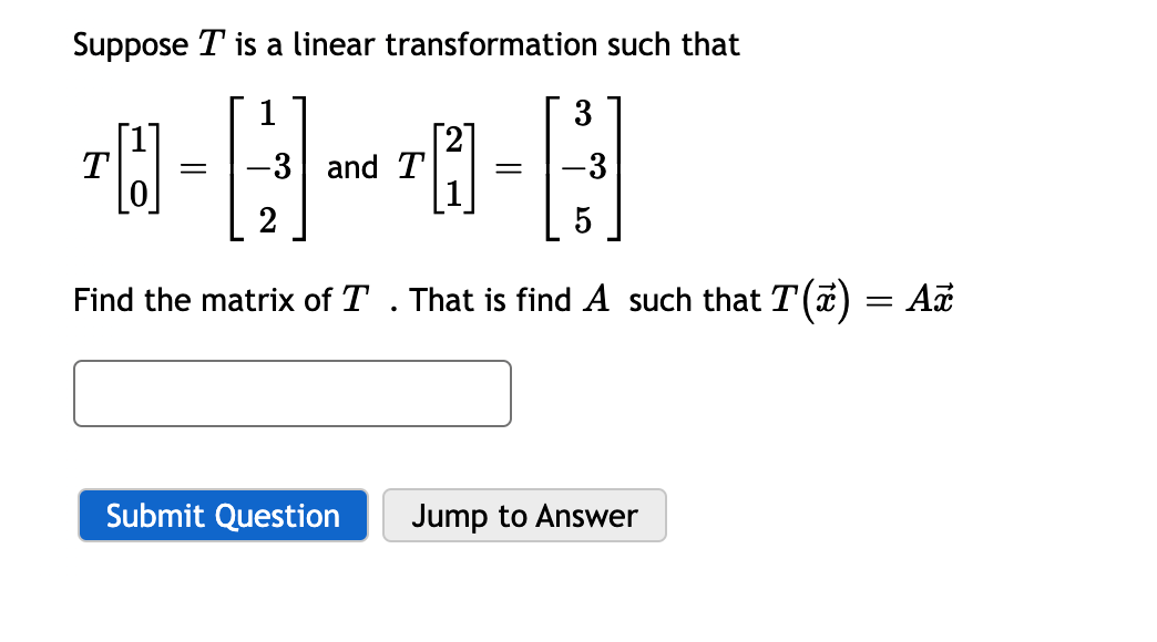 Solved Suppose T is a linear transformation such that | Chegg.com