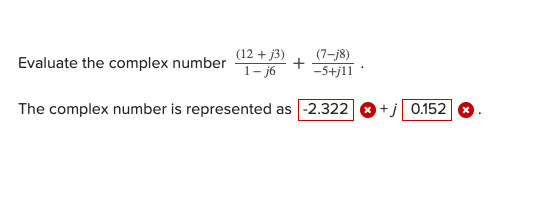 Solved Evaluate the complex number 1−j6(12+j3)+−5+j11(7−j8) | Chegg.com
