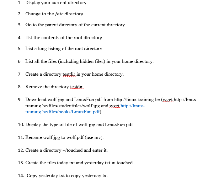 Solved 1. Display your current directory 2. Change to the | Chegg.com