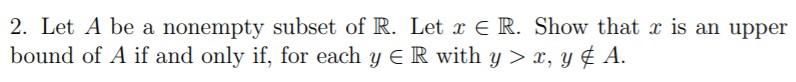 Solved 2. Let A be a nonempty subset of R. Let x E R. Show | Chegg.com